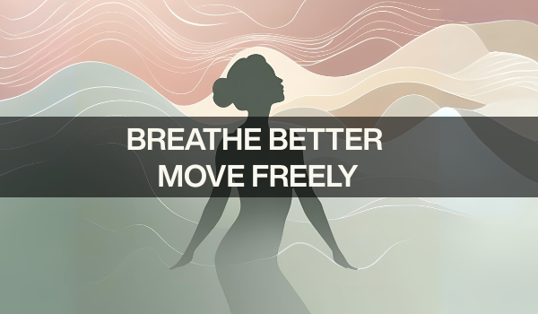Breathe Better, Move Freely: How Breathing Affects Movement and Pain ...