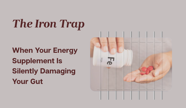 The Iron Trap: When Your Energy Supplement Is Silently Damaging Your ...